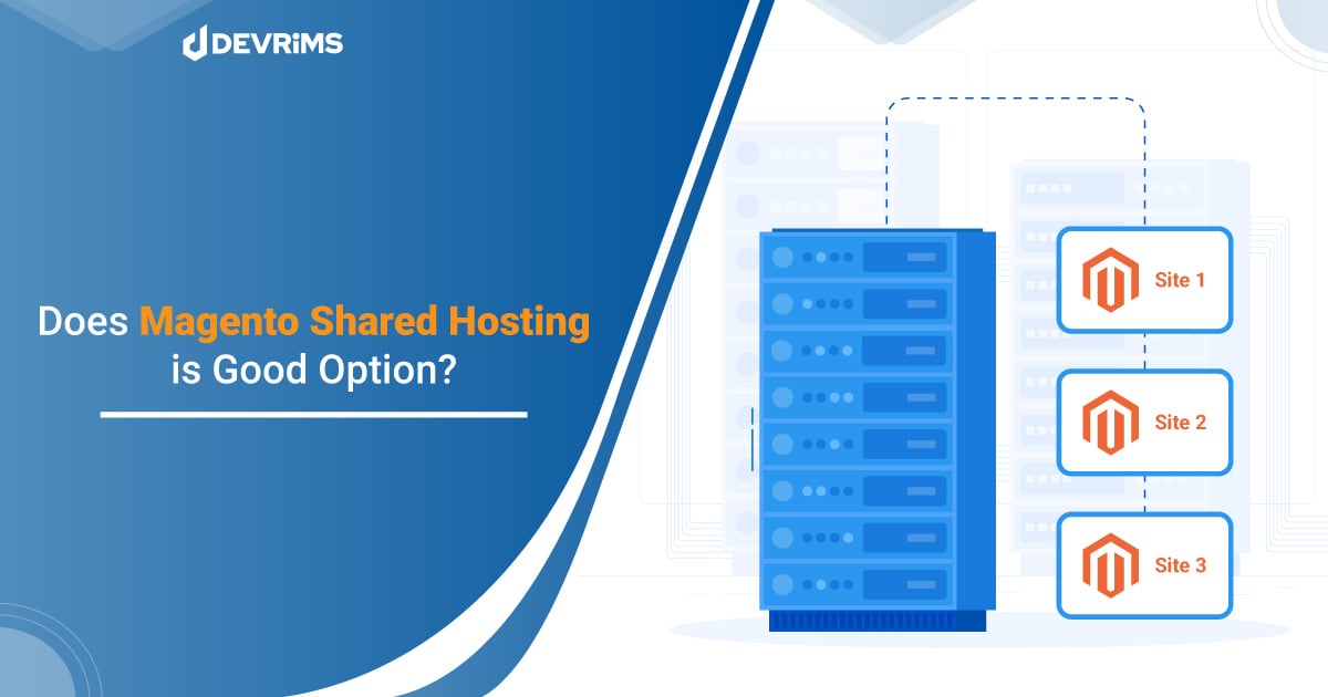 Why Magento Shared Hosting Is Not A Good Option 2024 Updated
