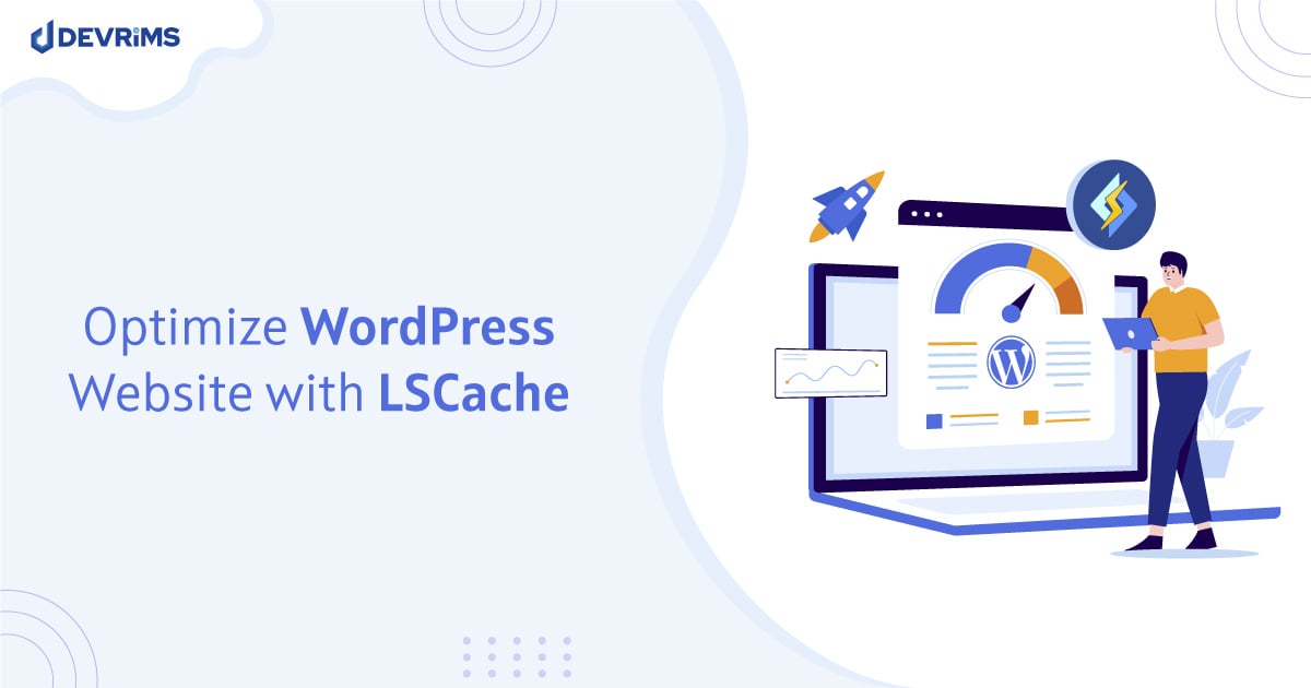 Introducing LSCache - Optimize Your WordPress Website for Speed