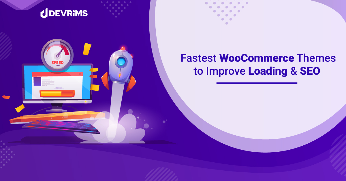 10 Fastest WooCommerce Themes for Better Conversion Rates