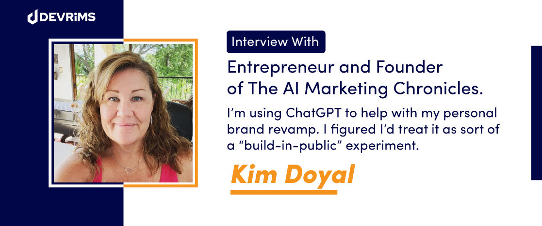 Devrims #TechTalk 010: Kim Doyal Interview