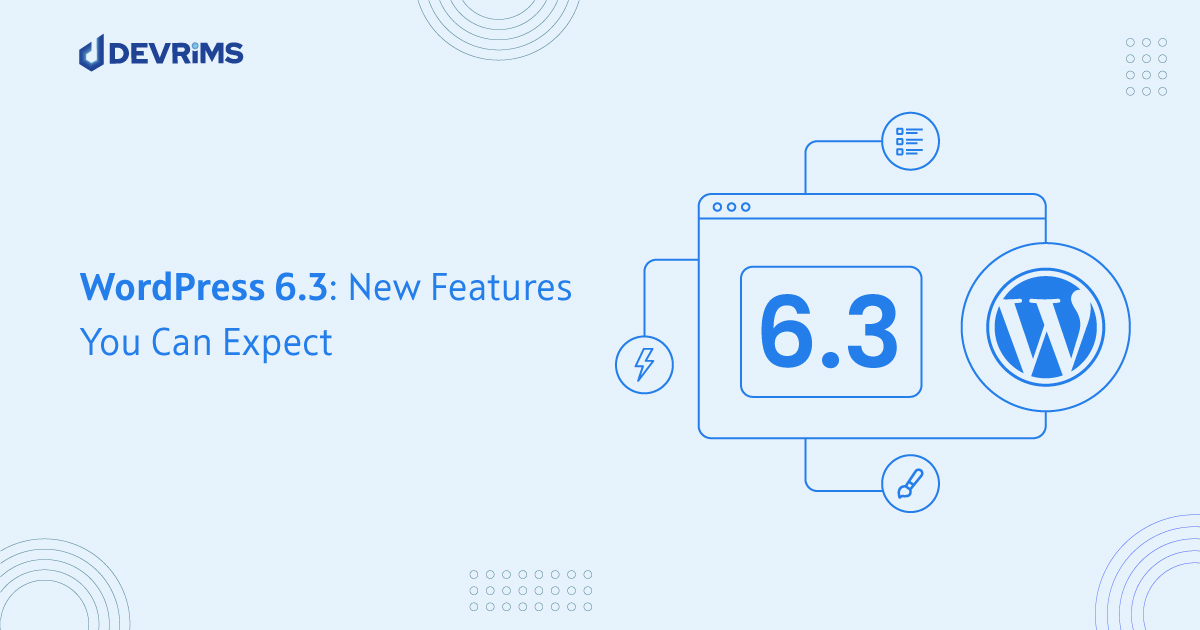 WordPress 6.3: New Features You Can Expect