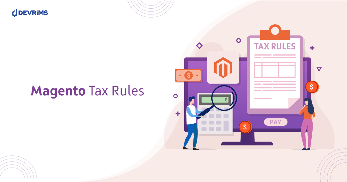 How to Set Magento Tax Rules - Step-by-Step Guide 2024