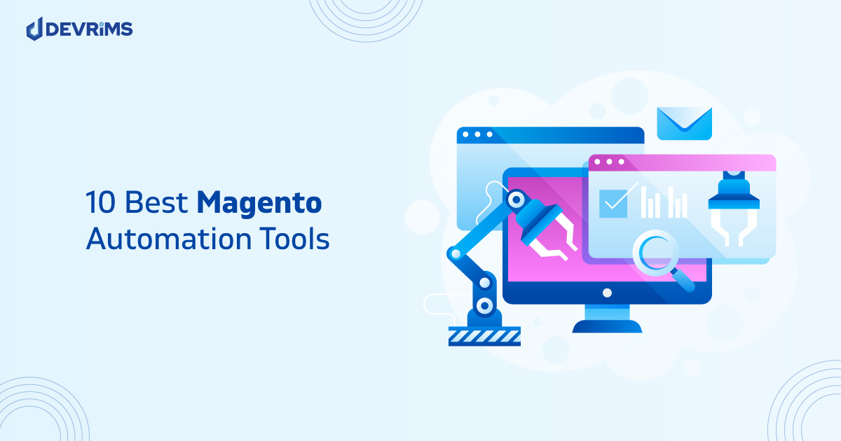 10 Best Magento Automation Tools to Optimize your Store
