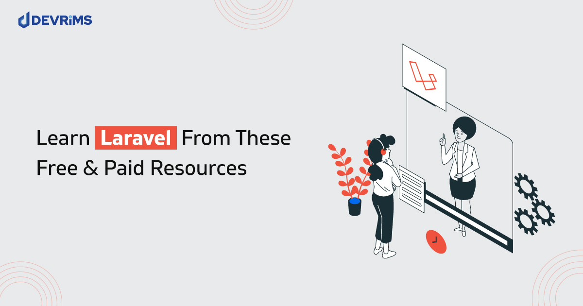 Learn Laravel From These Free & Paid Resources - Devrims